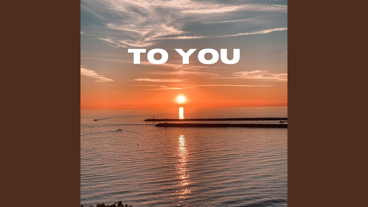 To You - YouTube