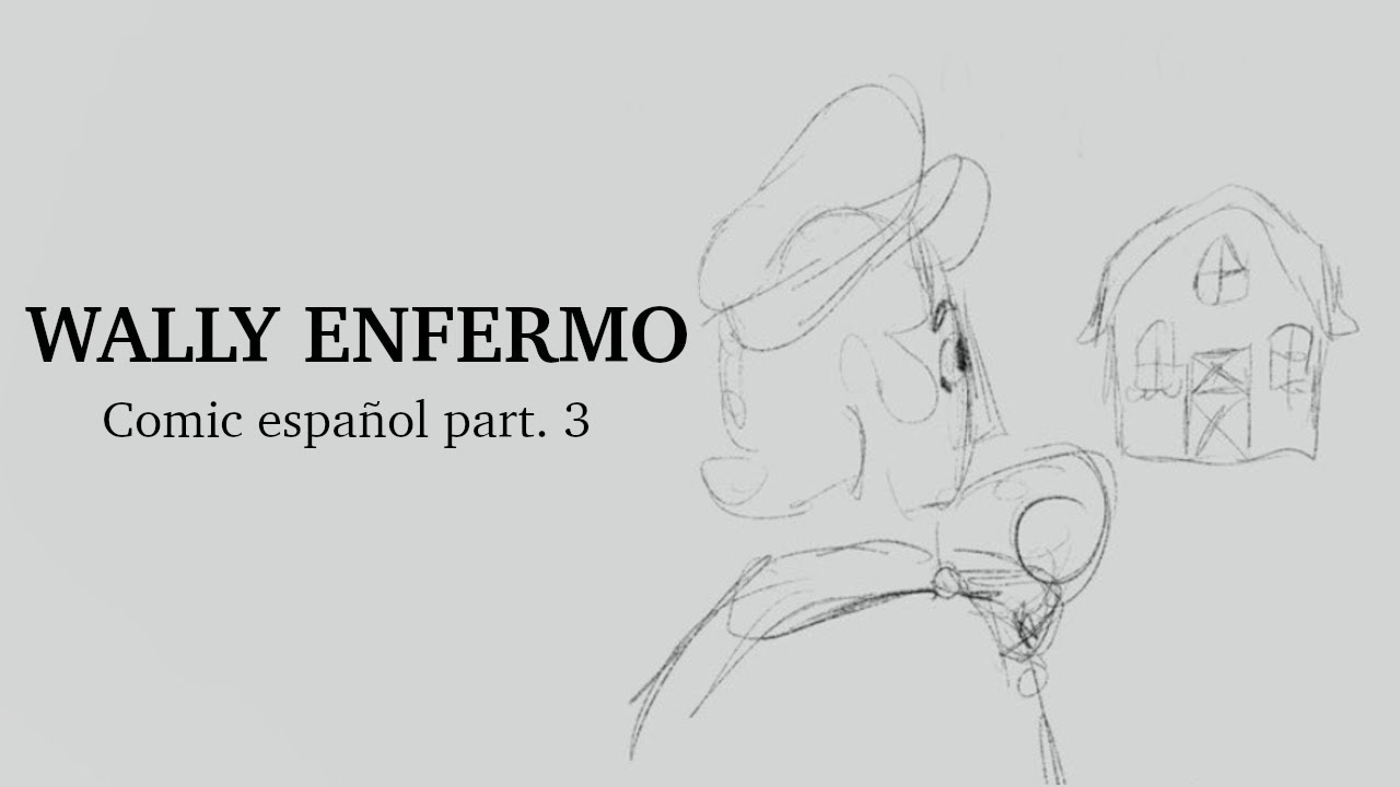 ¨WALLY ENFERMO¨ Comic Welcome Home en ESPAÑOL (3) - YouTube