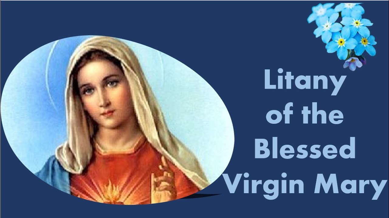Litany of the Blessed Virgin Mary | Litany of Loreto - YouTube