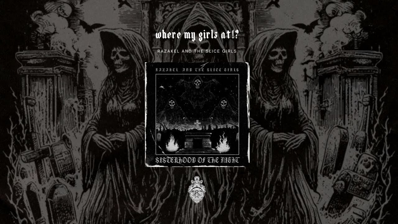 7. Razakel and the Slice Girls - “Where my girlz at!?”