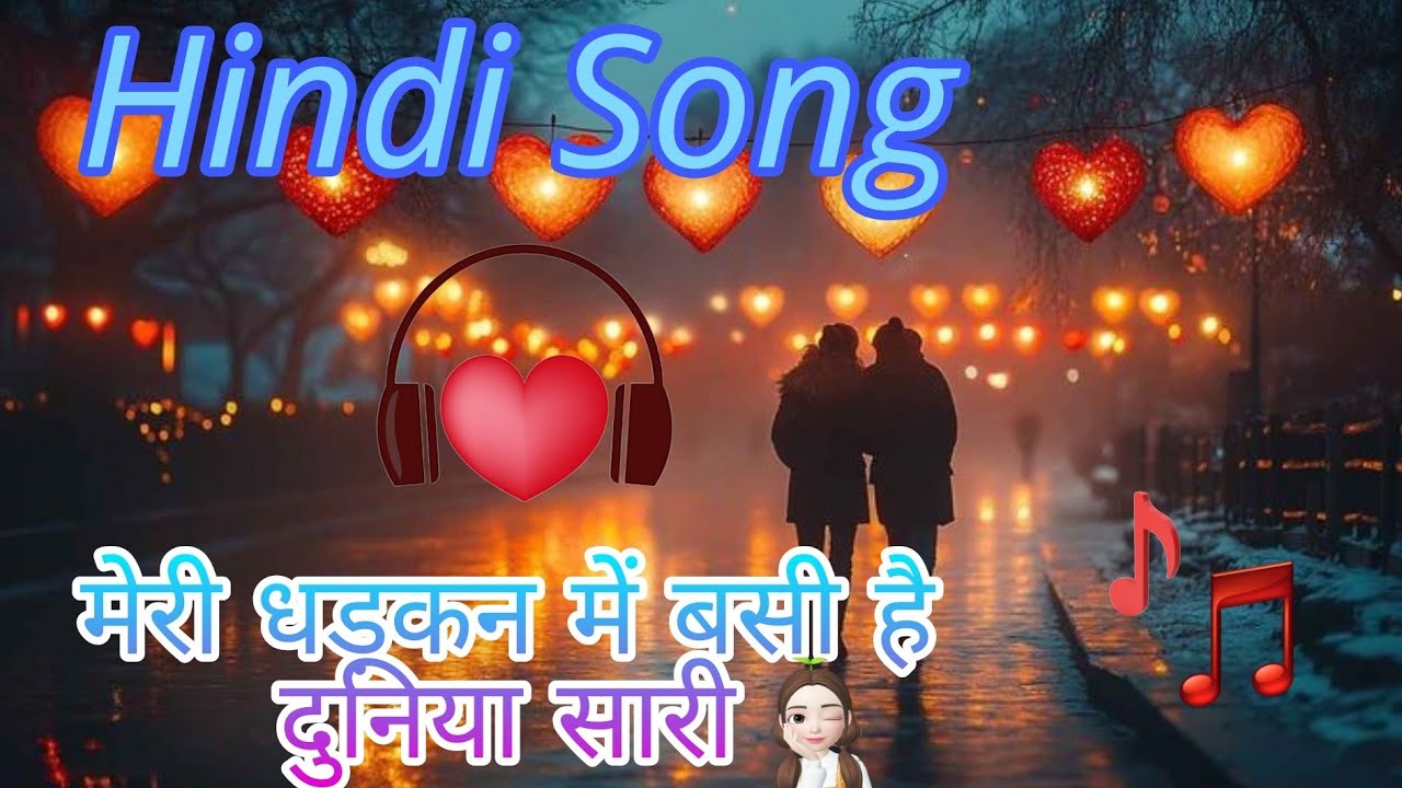 Meri Dhadkan me basi Duniya Sari | Hindi love song | Hindi song ...
