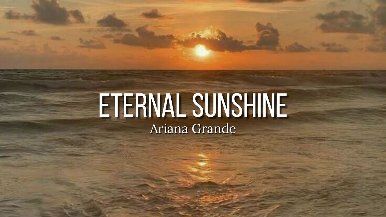 Ariana Grande - eternal sunshine (Lyrics) - YouTube