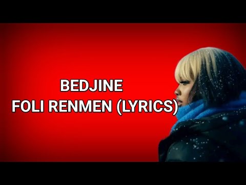 Bedjine - FOLI RENMEN ( OFFICIAL LYRICS)