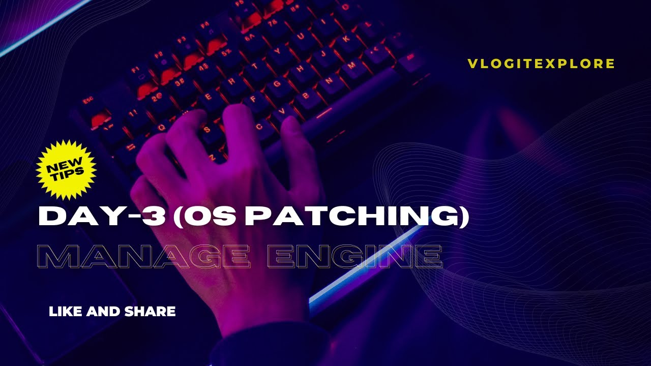 Day 3 - Manage Engine | OS Patching - YouTube