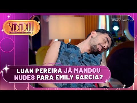 Luan Pereira contou que já mandou nudes para Emily Garcia | Sabadou com Virginia (04/05/24)
