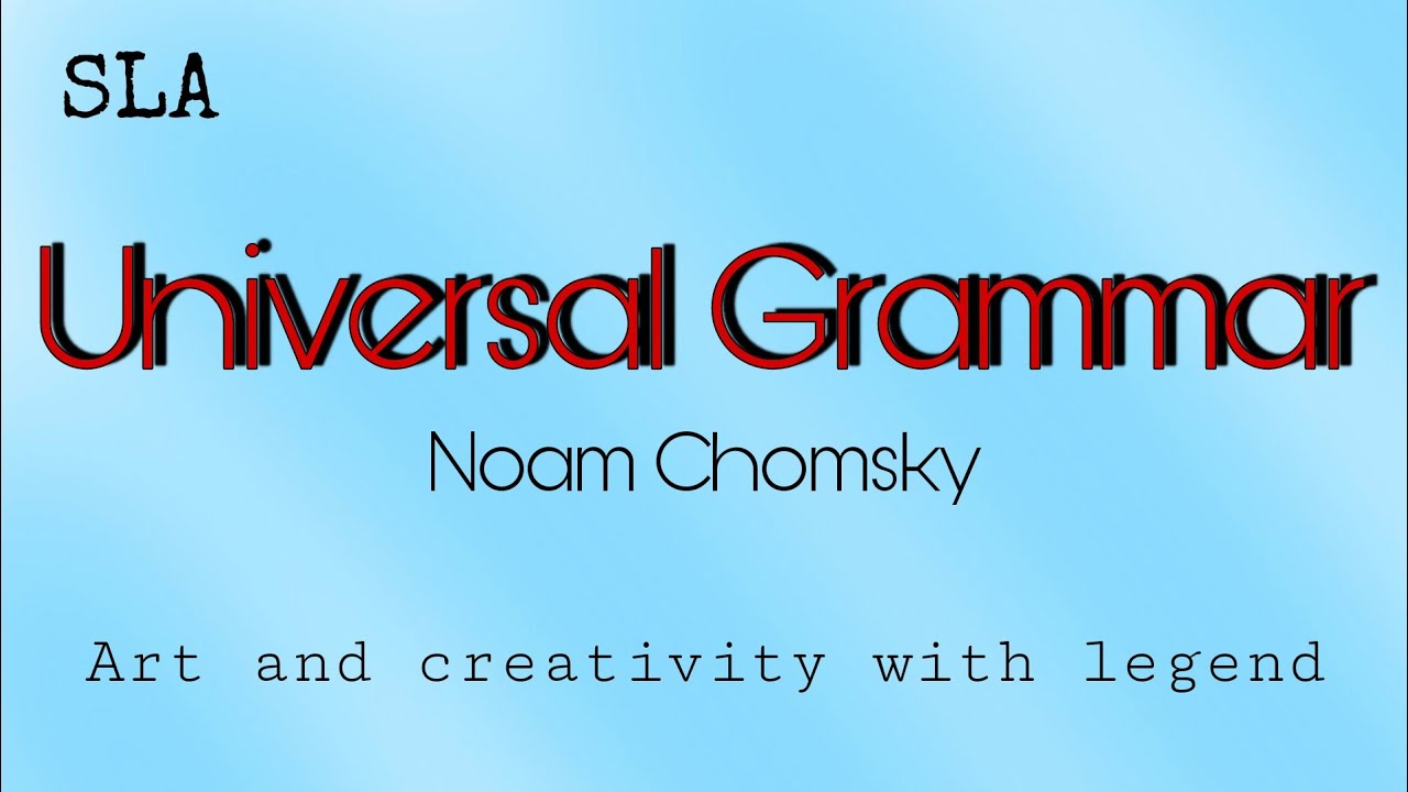 Universal Grammar By Noam Chomsky | SLA #linguistics - YouTube