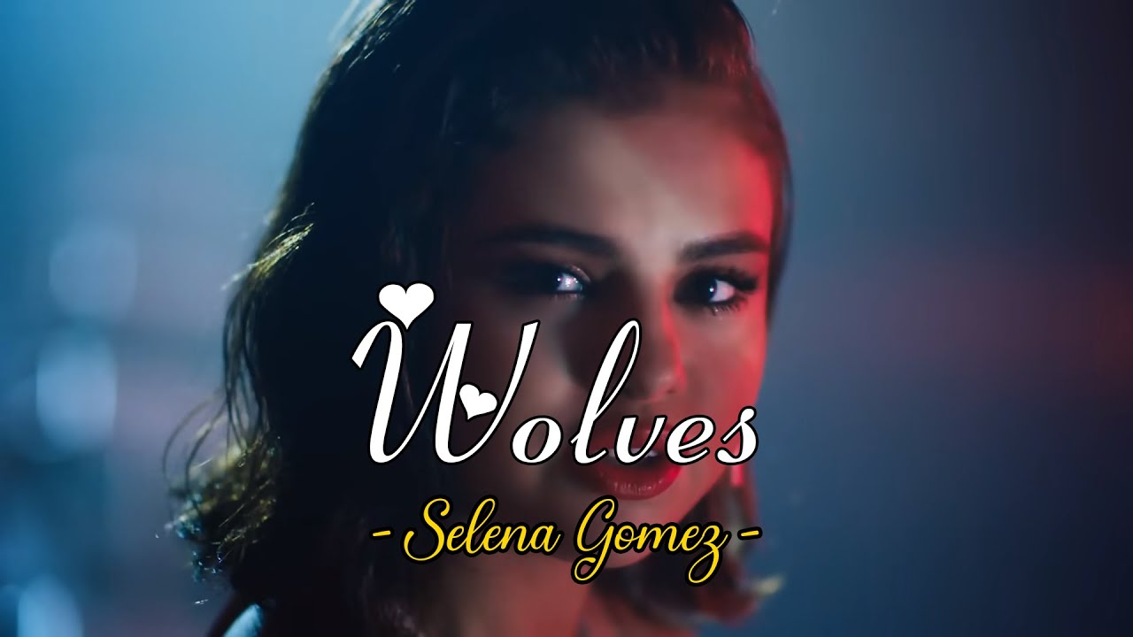 Selena Gomez, Marshmello - Wolves (Official Video + Lyrics) - YouTube