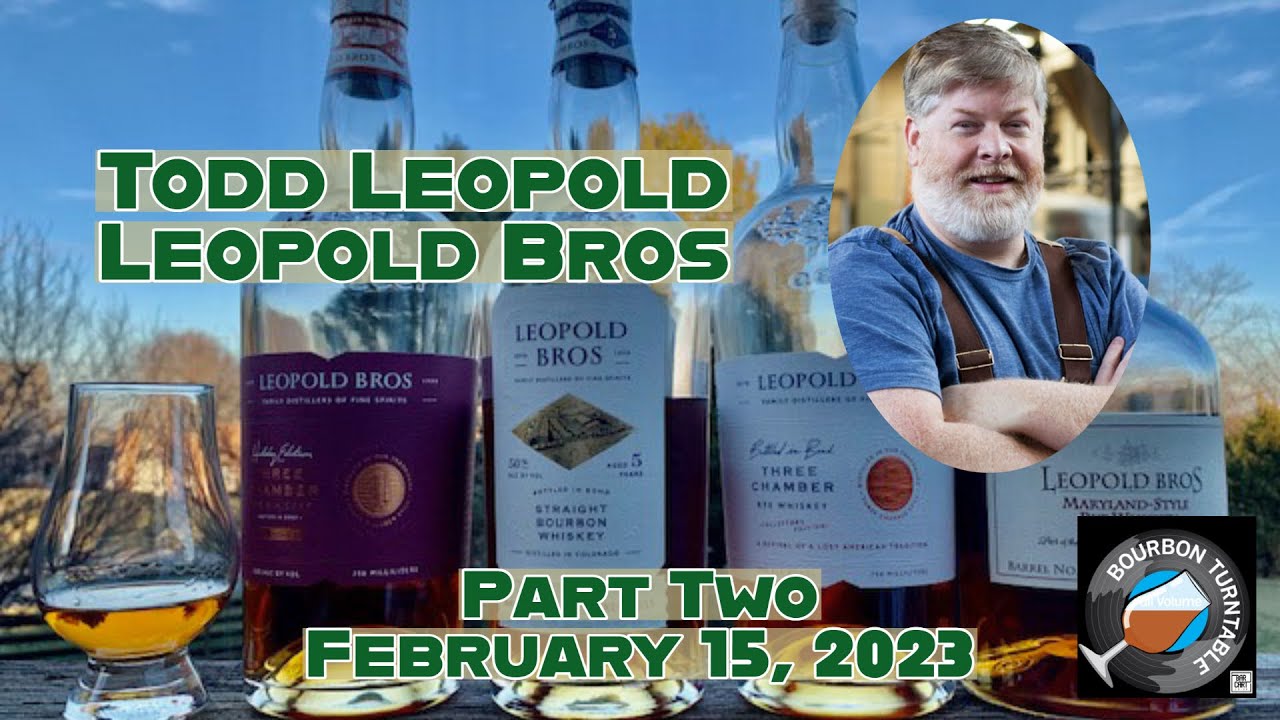 Bourbon Turntable - Todd Leopold of Leopold Bros., part two (2023-07 ...