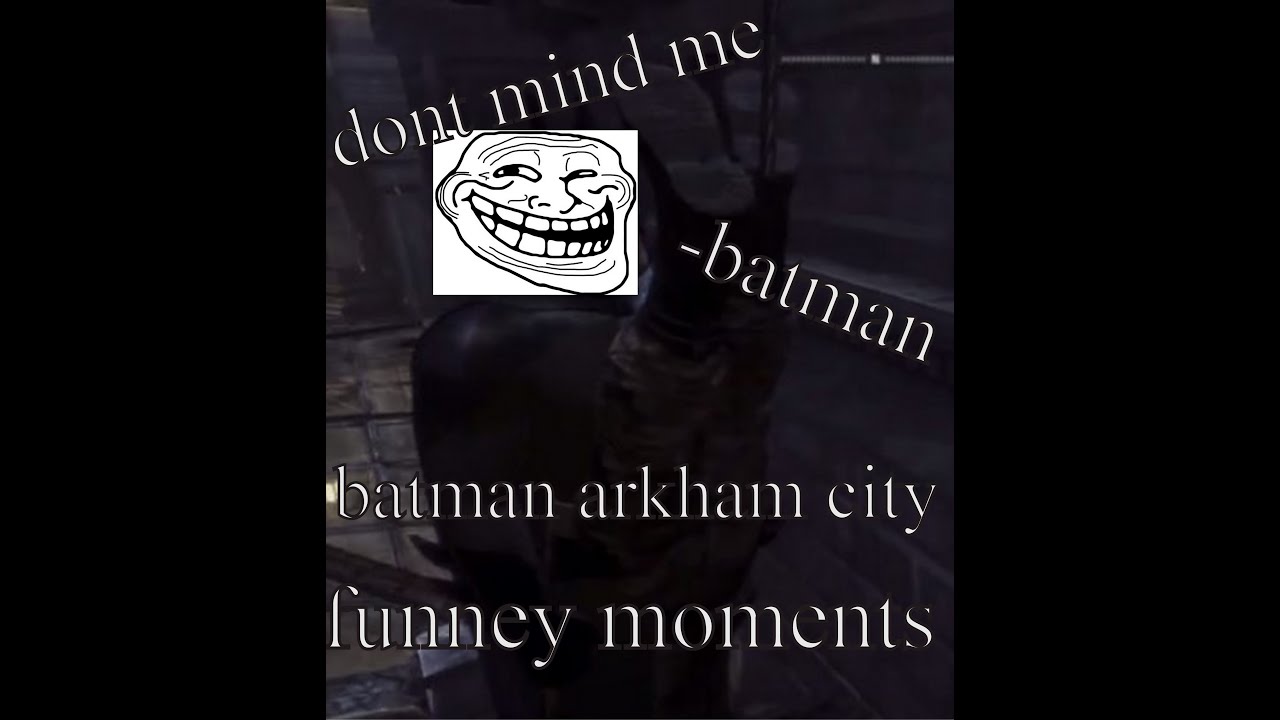 batman arkham city funny moments#1 - YouTube