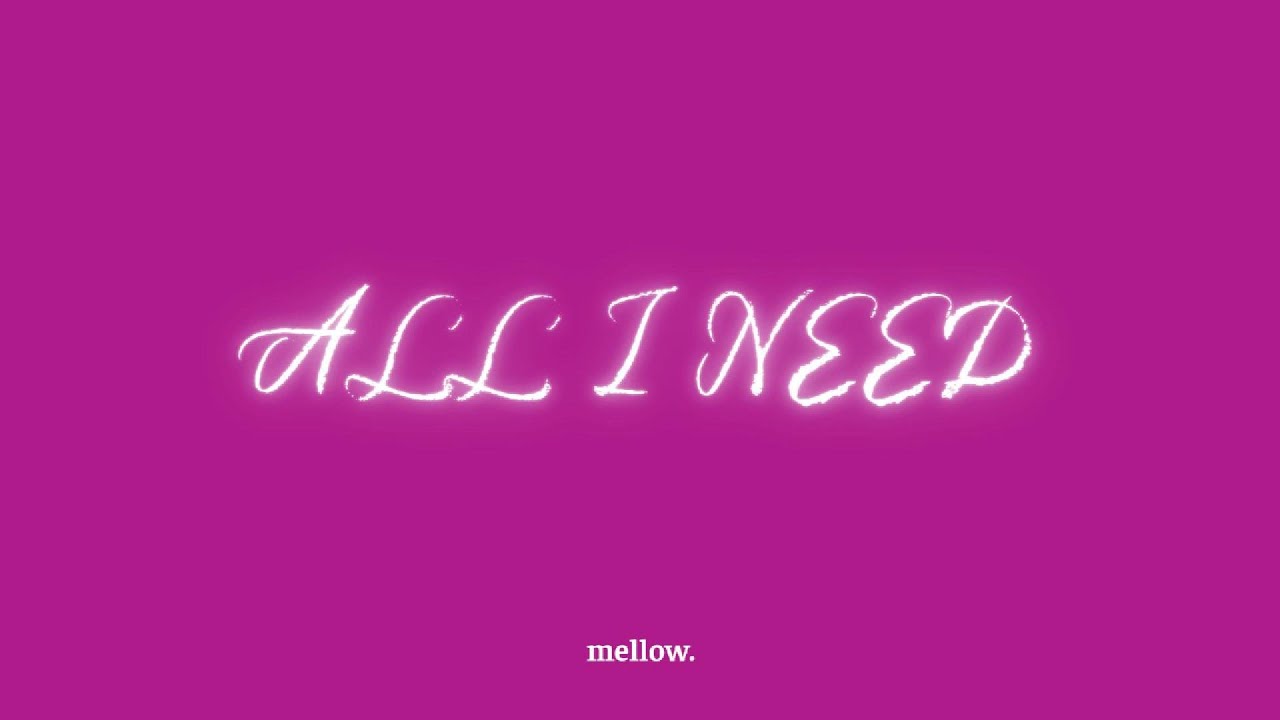 mellow. - all I need (Official lyrics video) - YouTube