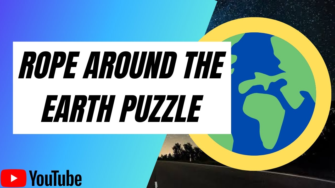 Rope around the Earth puzzle - YouTube