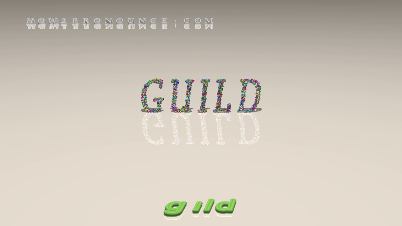 guild - pronunciation + Examples in sentences and phrases - YouTube