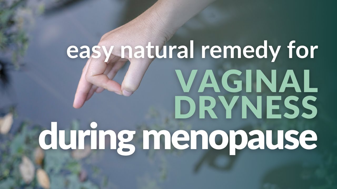 Remedy Vaginal Dryness Your Sex Life Can Thrive Even After Menopause Youtube