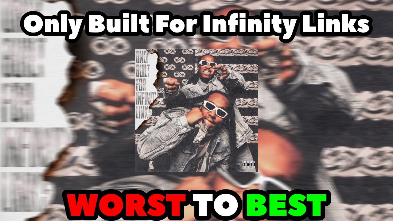 Quavo & Takeoff - Only Built For Infinity Links RANKED (WORST TO BEST ...