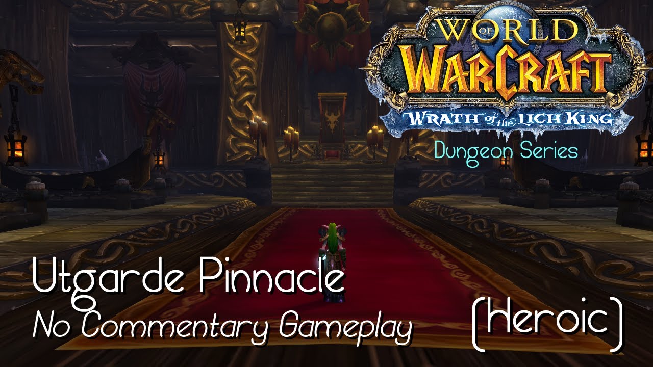 World of Warcraft: Wrath of the Lich King – Dungeon – Utgarde Pinnacle ...