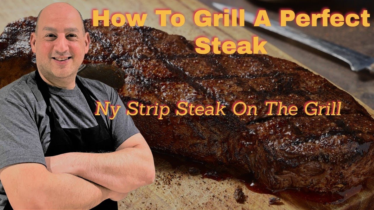 Perfectly Grilled NY Strip Steak - YouTube