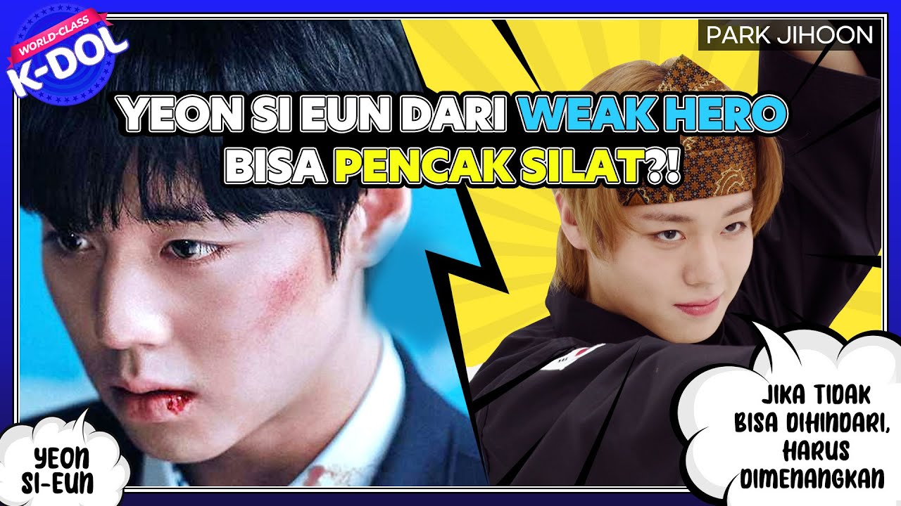 [WORLD-CLASS K-DOL]Weak Hero Class 2 Segera Tayang! Lihat kehebatan silat Yeon Si Eun![Sub IND ...