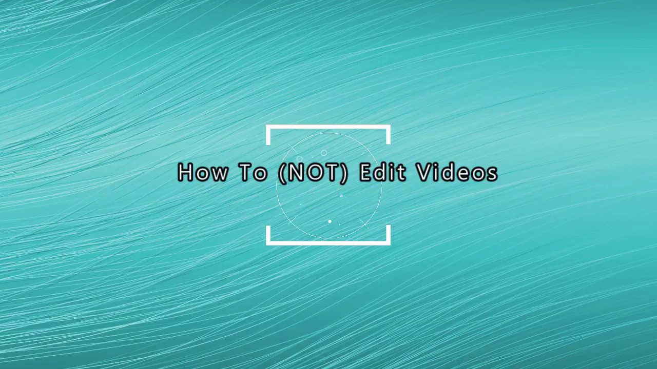 How to NOT edit video - YouTube