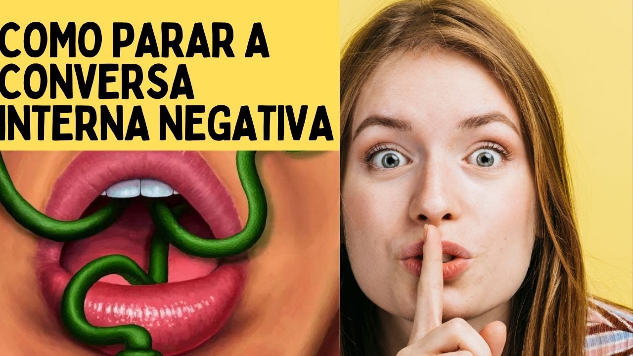 Como Parar A Conversa Interna Negativa 😈 - YouTube