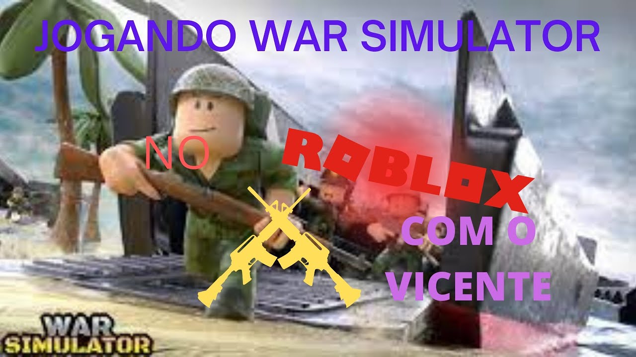 Jogando WAR SIMULATOR NO ROBLOX!! - YouTube