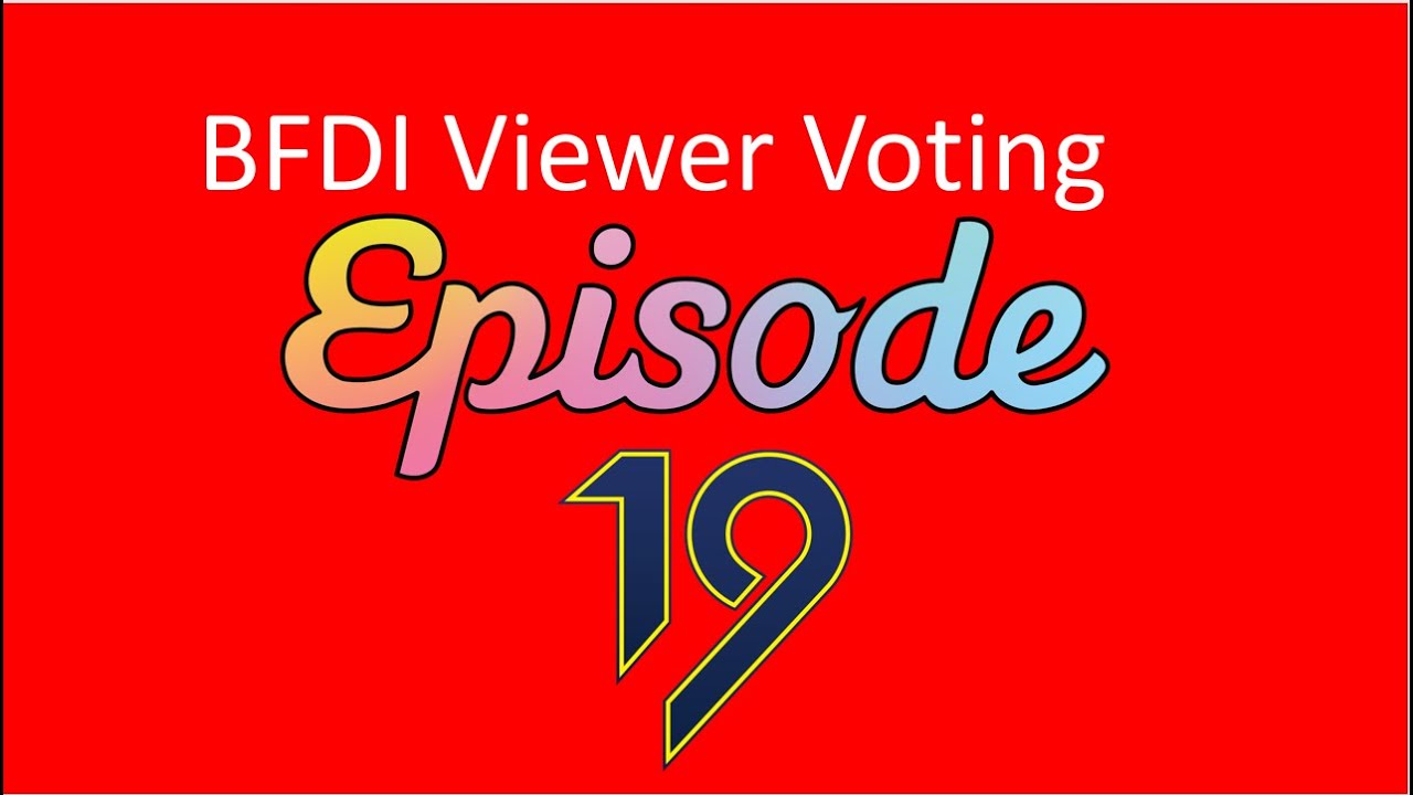 BFDI Viewer Voting Episode 19 - YouTube