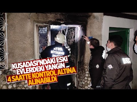 KUŞADASI'NDA ESKİ EVLERDEKİ YANGIN 4 SAATTE KONTROL ALTINA ALINABİLDİ