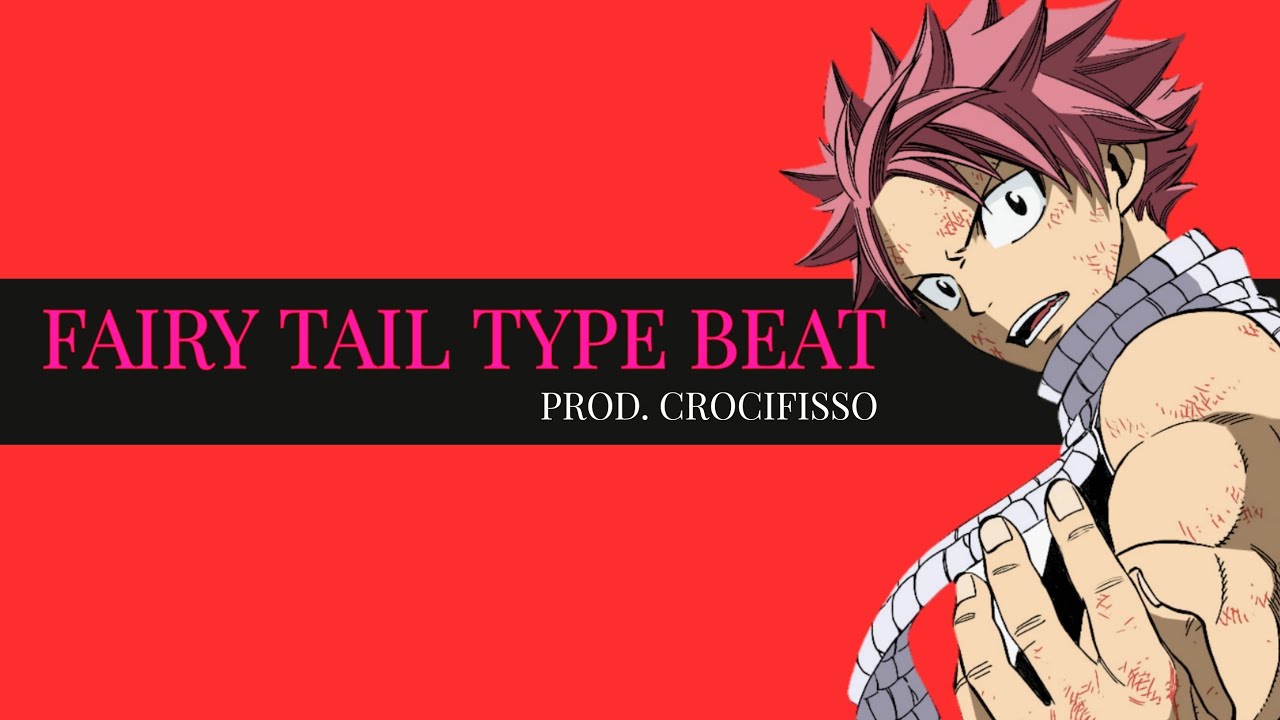 [ANIME] FAIRY TAIL TYPE BEAT 2020| TRAP BEAT| (Prod. Crocifisso) - YouTube