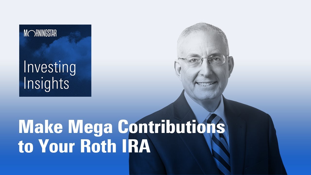 Investing Insights: Make Mega Contributions to Your Roth IRA - YouTube