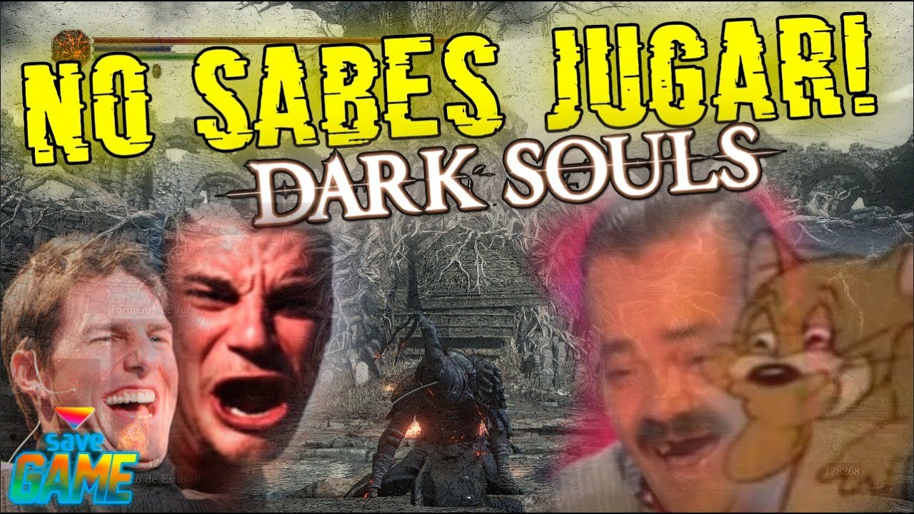 NO SABES JUGAR DARK SOULS - YouTube