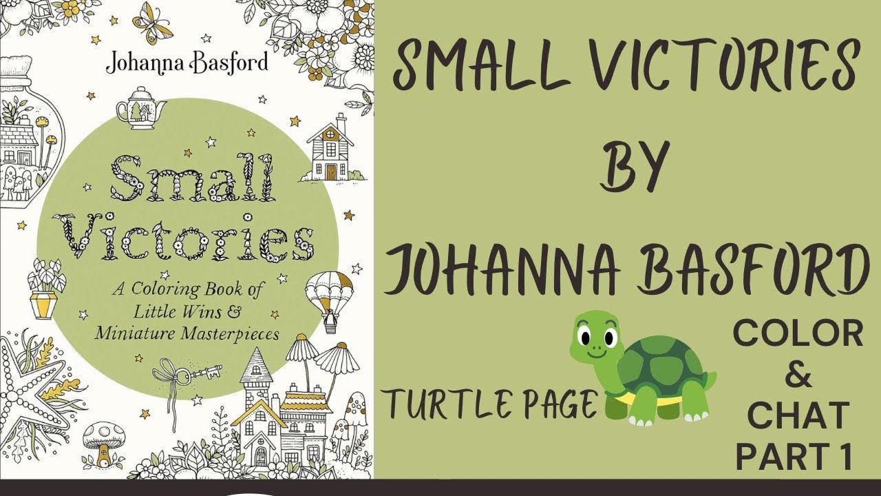 Color And Chat | Small Victories By Johanna Basford Part 1 | Adult ...