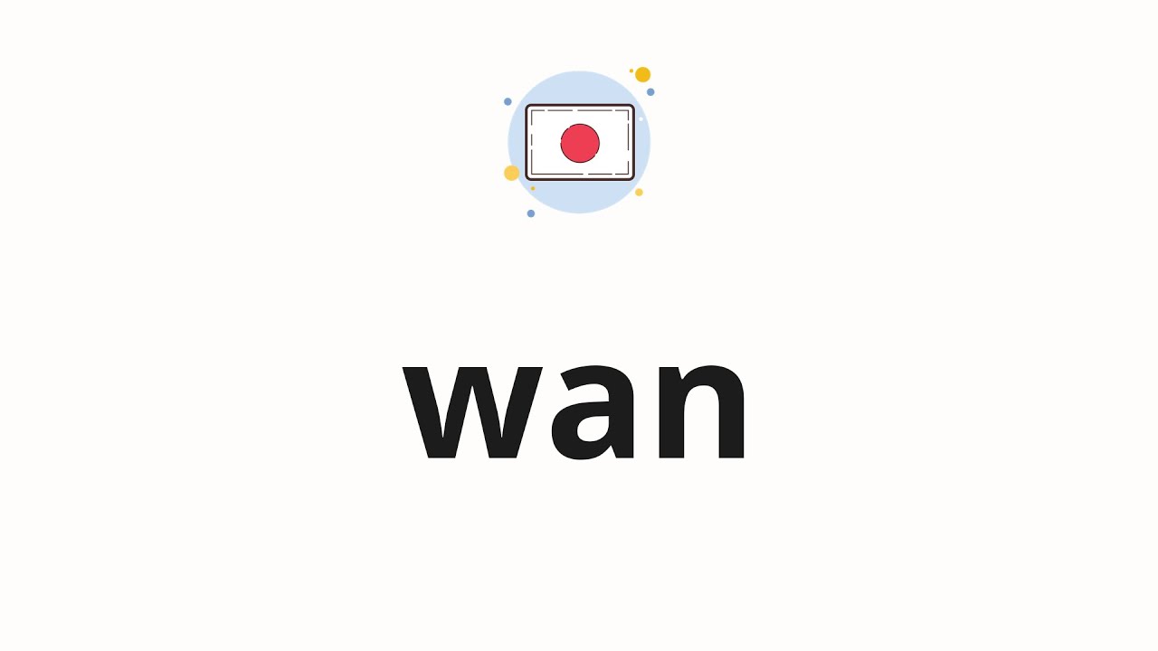 How to pronounce wan - YouTube