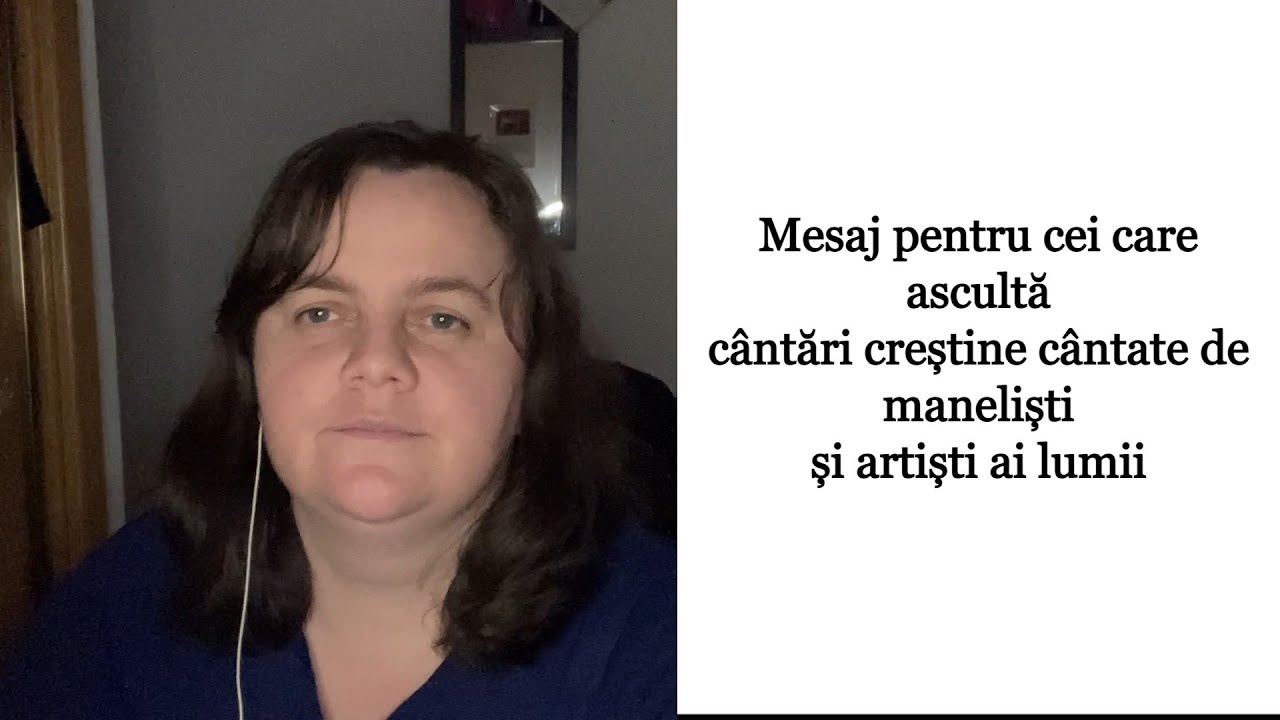 Mesaj pentru cei care asculta cantari crestine cantate de manelisti ...