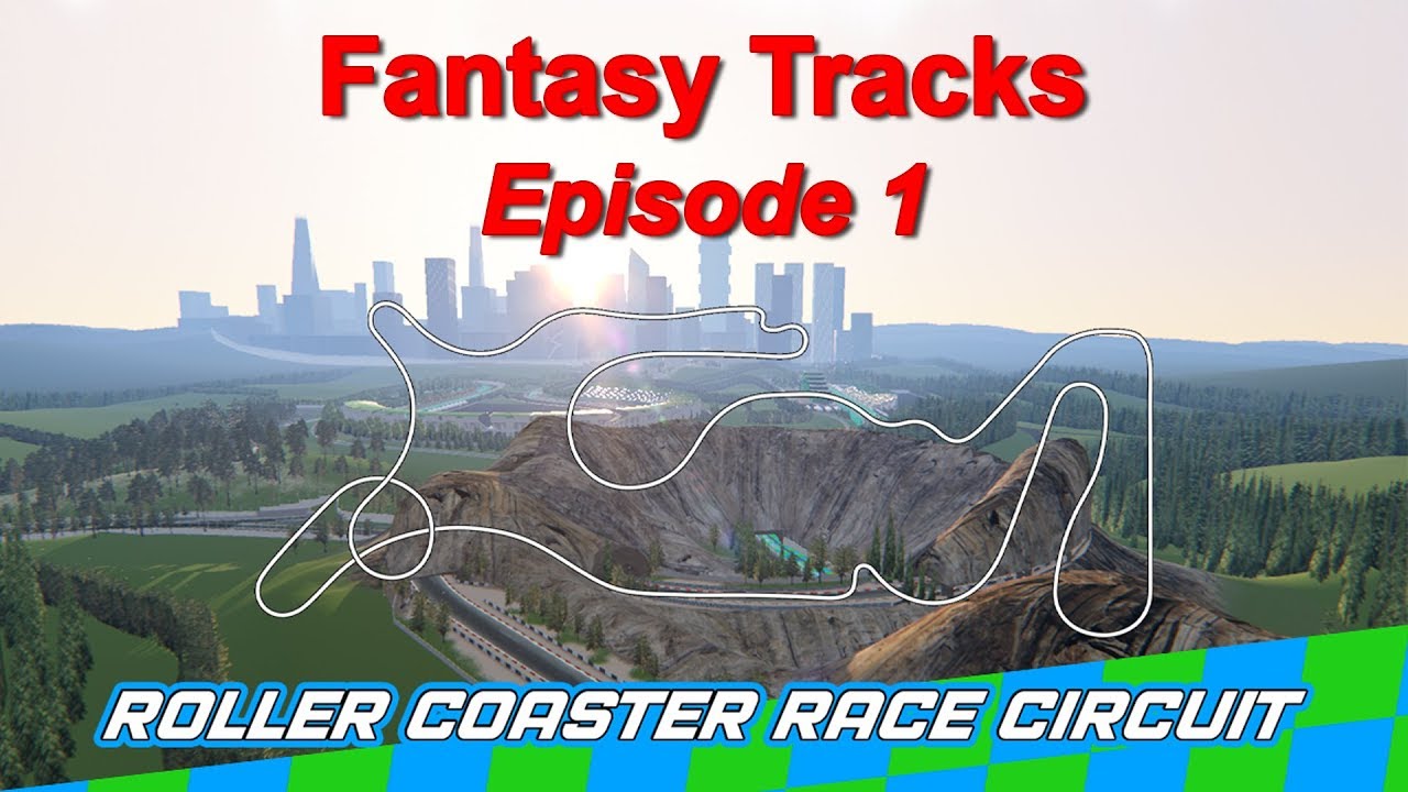 Fantasy Tracks Episode 1: Roller Coaster Race Circuit - YouTube