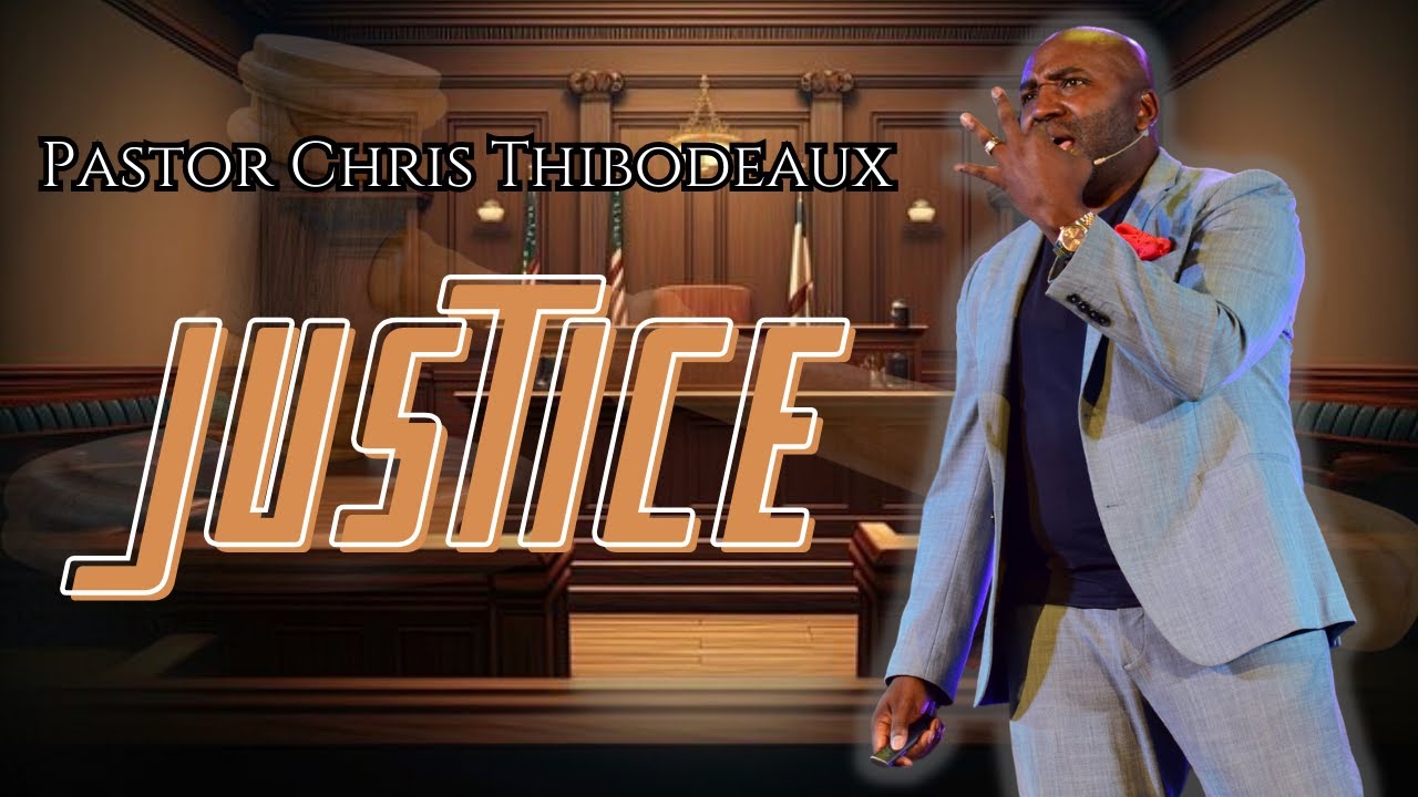 Pastor Chris Thibodeaux- Justice (Easter Sermon) - YouTube