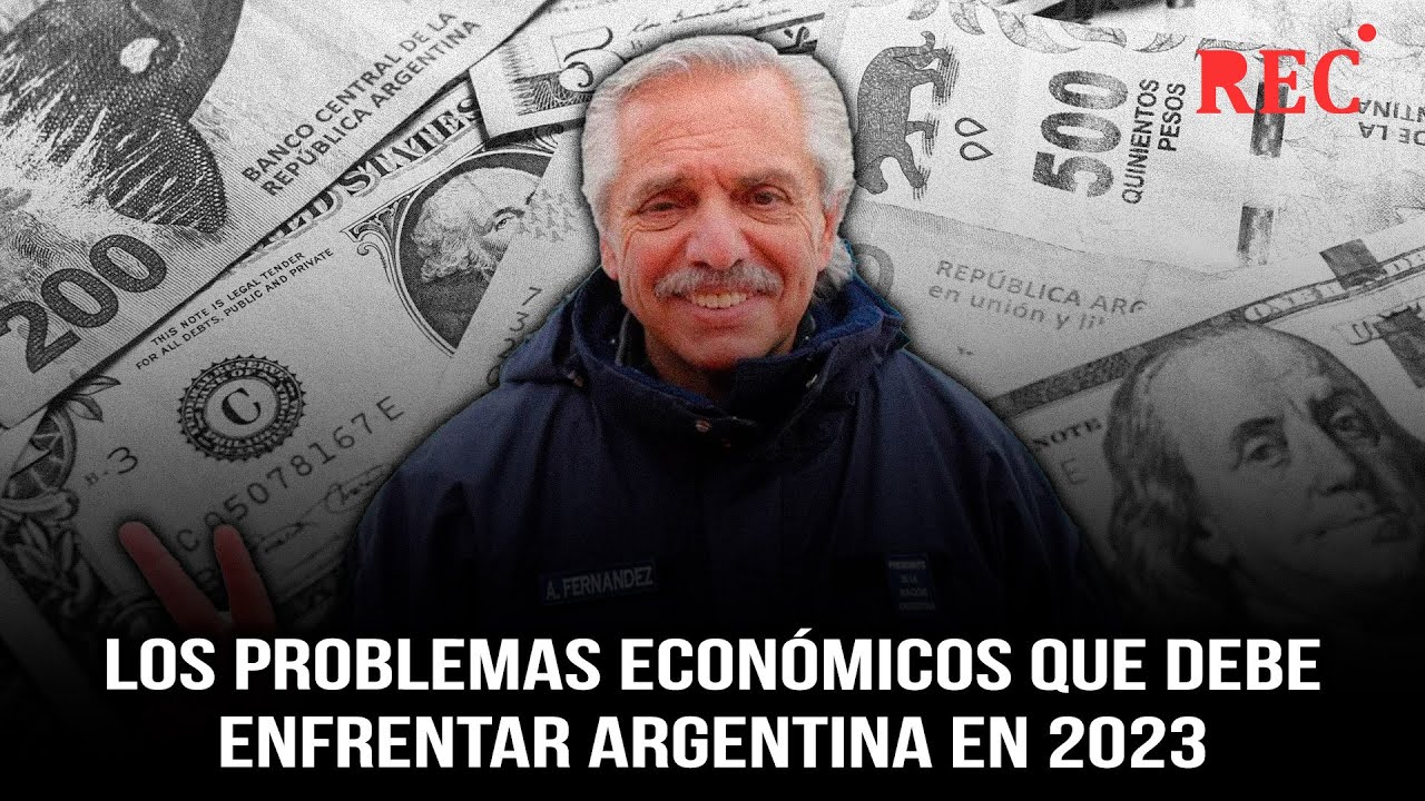 Los problemas económicos que debe enfrentar Argentina en 2023 - YouTube