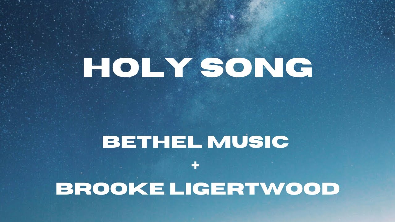 Holy Song (Lyric Video) - Bethel Music + Brooke Ligertwood - YouTube