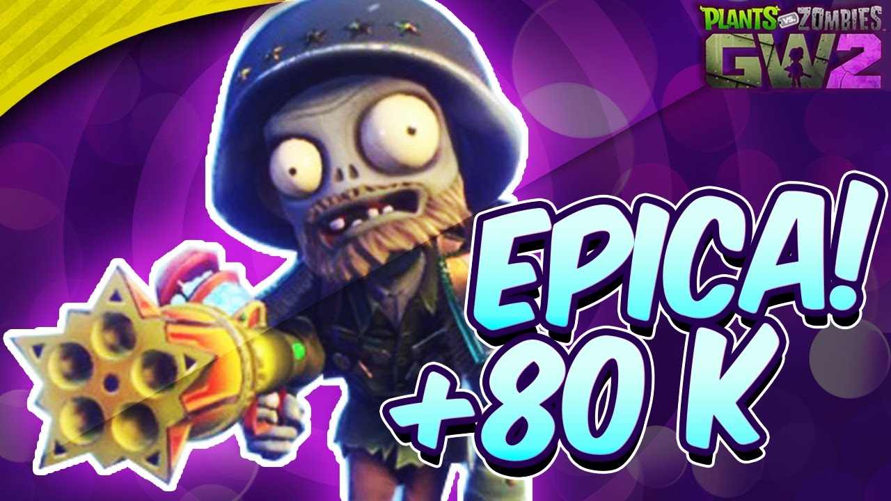 LEYENDAS DEL GW1, EL "GENERAL SUPREMO" EN BUSCA DE UNA ÉPICA!! - PvZ ...