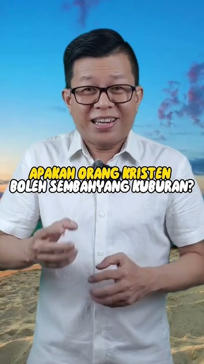 APAKAH ORANG KRISTEN BOLEH SEMBAHYANG KUBURAN? #shorts #boksuwillietv - YouTube