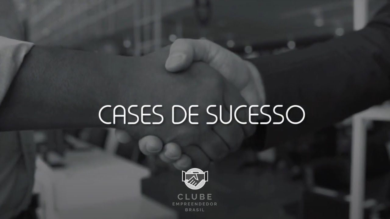 Conheça os Cases de Sucesso do Clube Empreendedor Brasil! 🤝💙 - YouTube