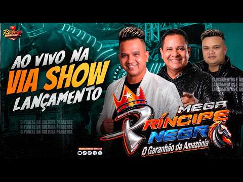 LANÇAMENTO NOVO MEGA PRÍNCIPE NEGRO O GARANHÃO DA AMAZÔNIA 2026 AO VIVO NA VIA SHOW 2026