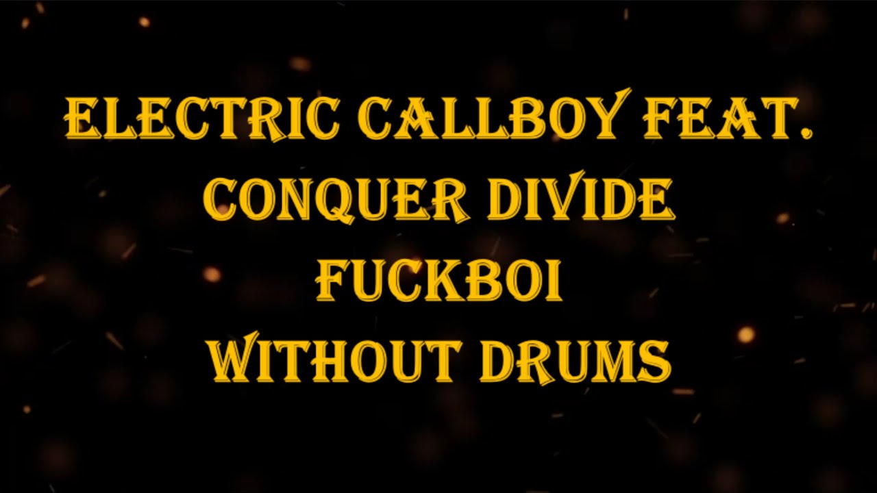 Electric Callboy feat. Conquer Divide - Fuckboi 160 bpm drumless - YouTube