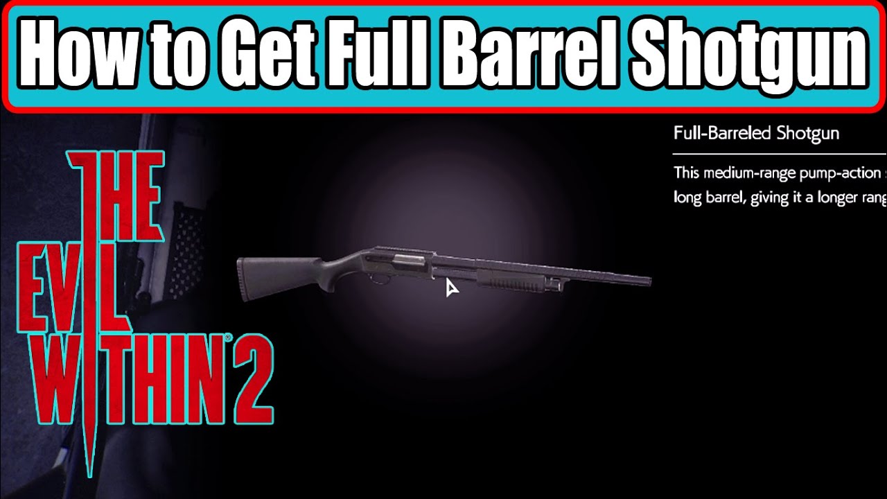 The Evil Within 2 How to Get Full Barrel Shotgun | Full Barrel Shotgun ...