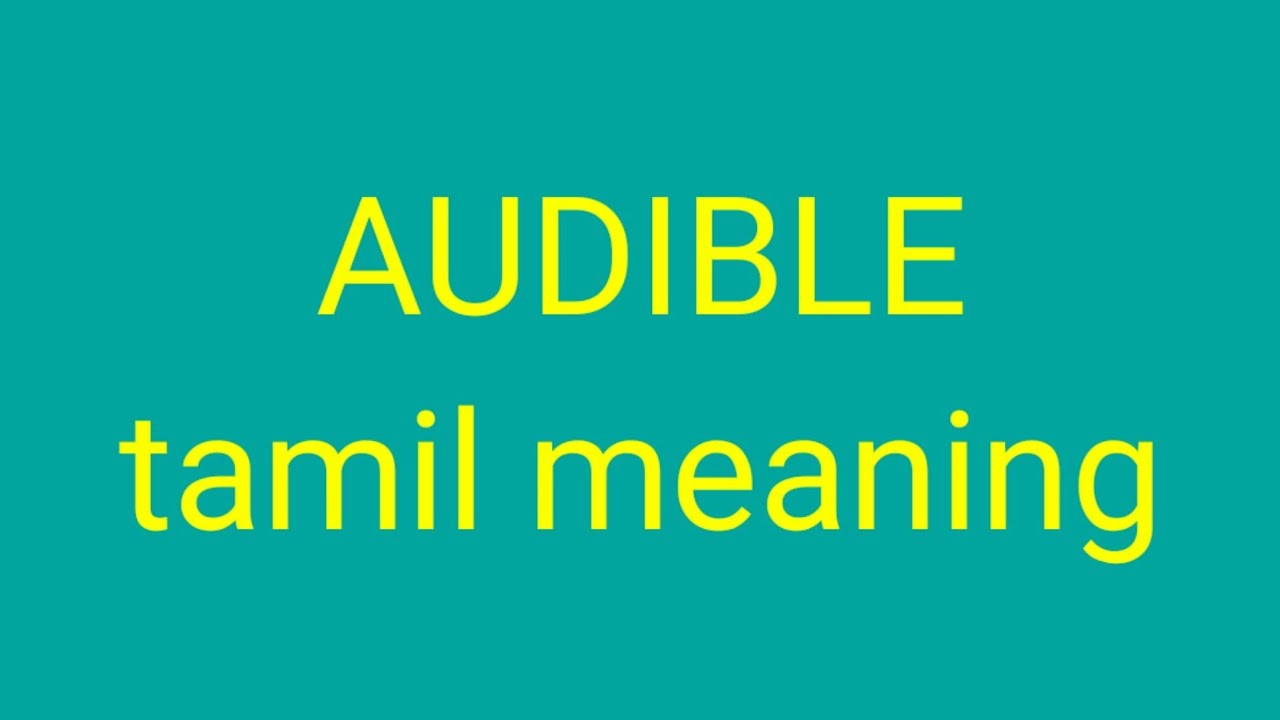 AUDIBLE Tamil Meaning YouTube
