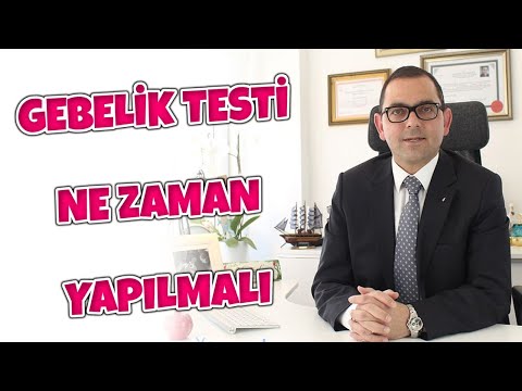 GEBELİK TESTİ NE ZAMAN YAPILMALI