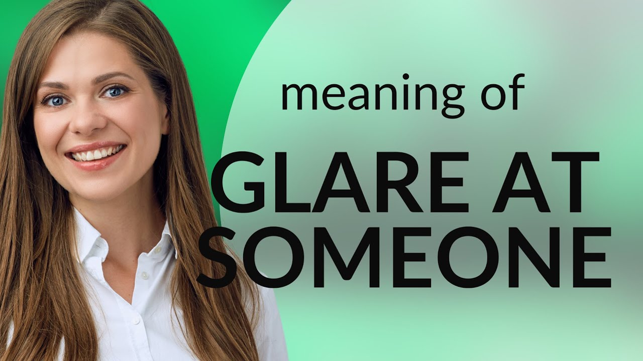 Understanding the Phrase "Glare at Someone" in English - YouTube