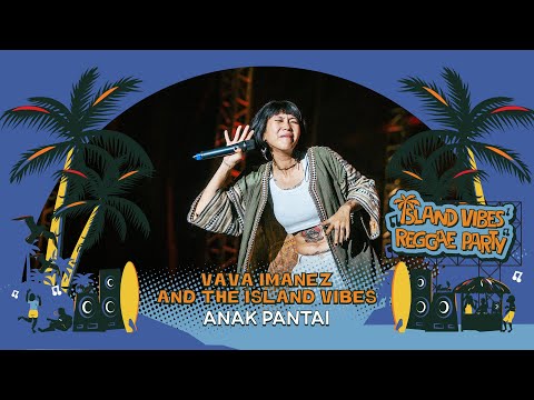 ANAK PANTAI - LIVE AT ISLAND VIBES REGGAE PARTY YOGYAKARTA