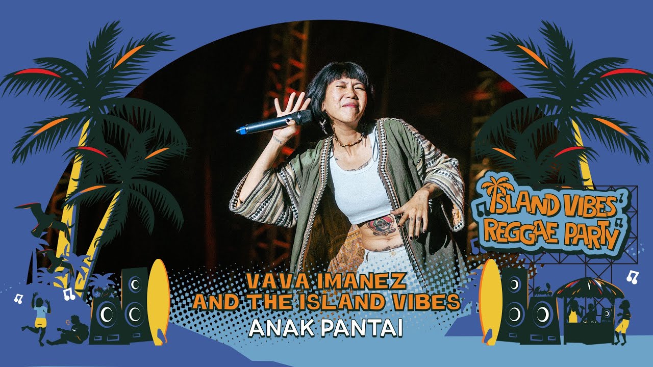 ANAK PANTAI - LIVE AT ISLAND VIBES REGGAE PARTY YOGYAKARTA - YouTube