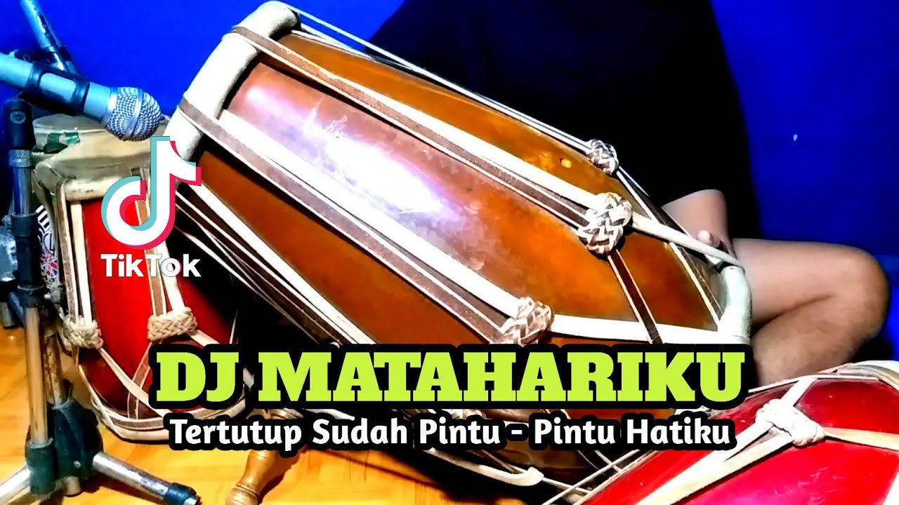DJ MATAHARIKU Koplo Tertutup Sudah Pintu Hatiku Tiktok COVER Kendang ...