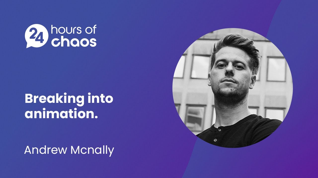 Breaking into animation - Andrew Mcnally | 24 Hours of Chaos 2022 - YouTube