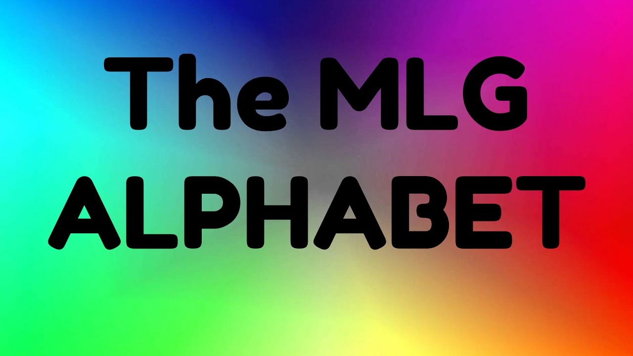 MLG ALPHABET! - YouTube